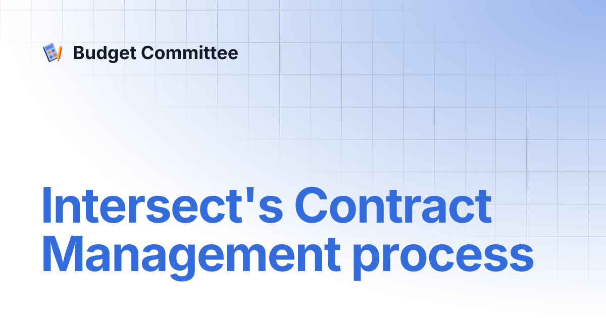 Intersect's Contract Management process | Budget Committee
